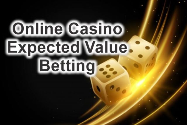 How To Beat Online Casino With Expected Value Betting | GEM – Global ...